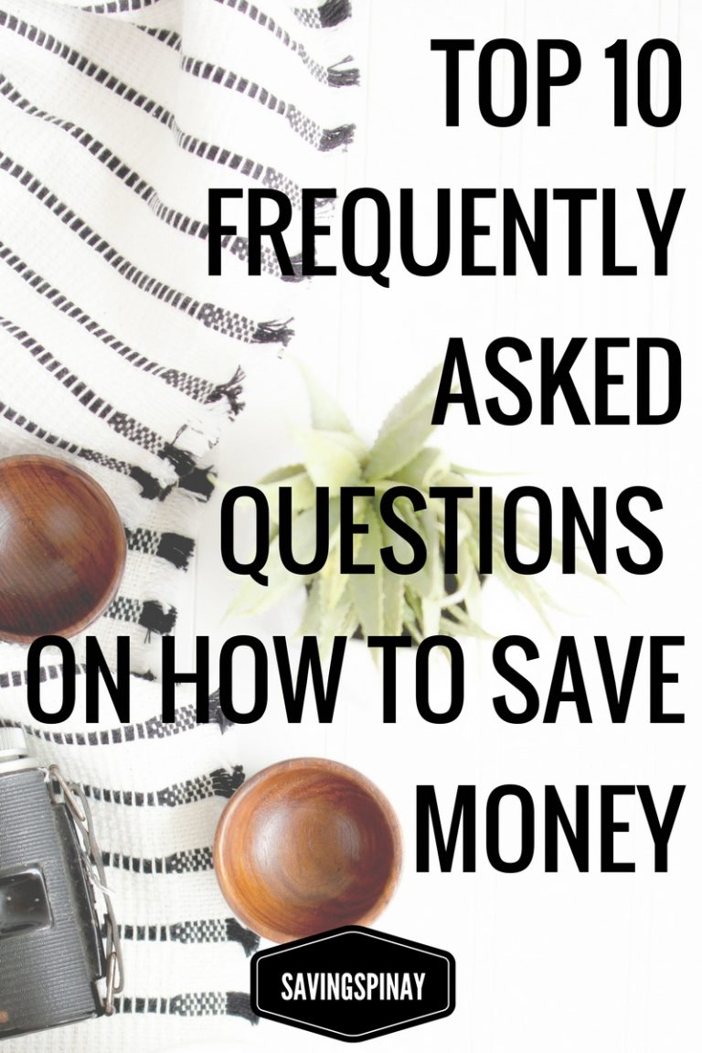Top 10 Frequently Asked Questions on How To Save Money - SavingsPinay